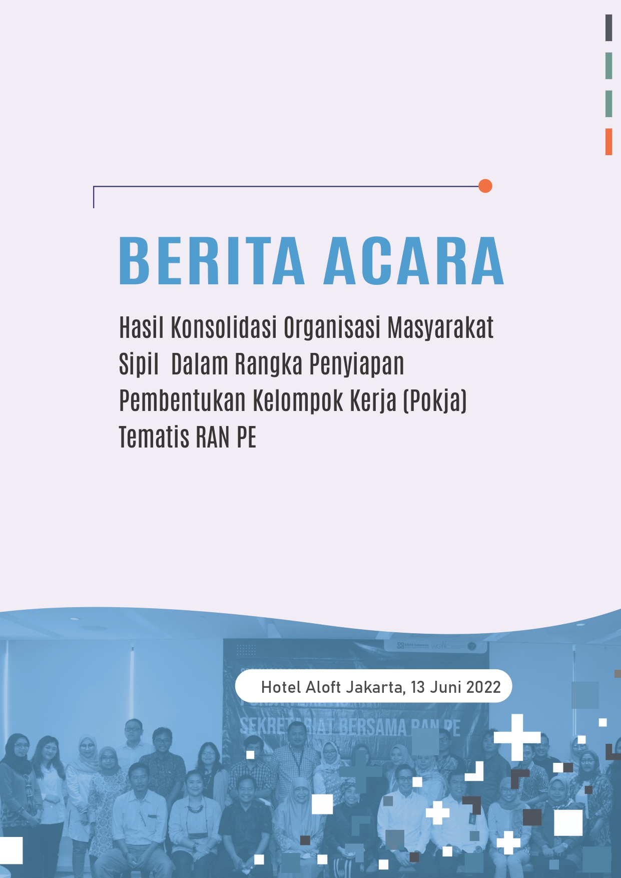 Berita Acara Hasil Konsolidasi Organisasi Masyarakat Sipil Dalam Rangka Penyiapan Pembentukan ...